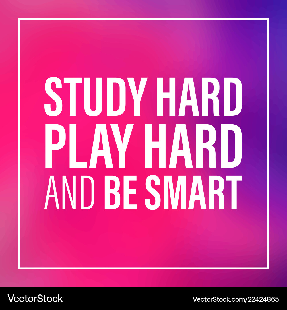 Study, Play, Be Smart - Motivation Royalty Free Vector Image