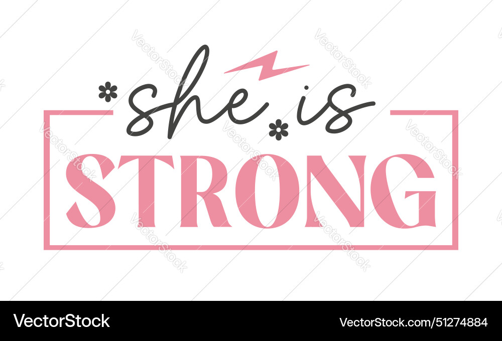 She is strong retro typography handwriting pink Vector Image
