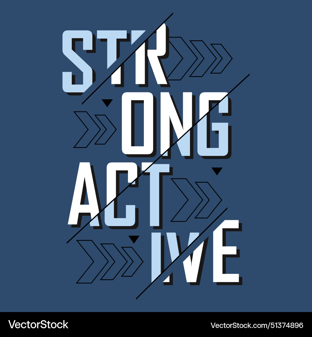 Strong active lettering graphic design Royalty Free Vector