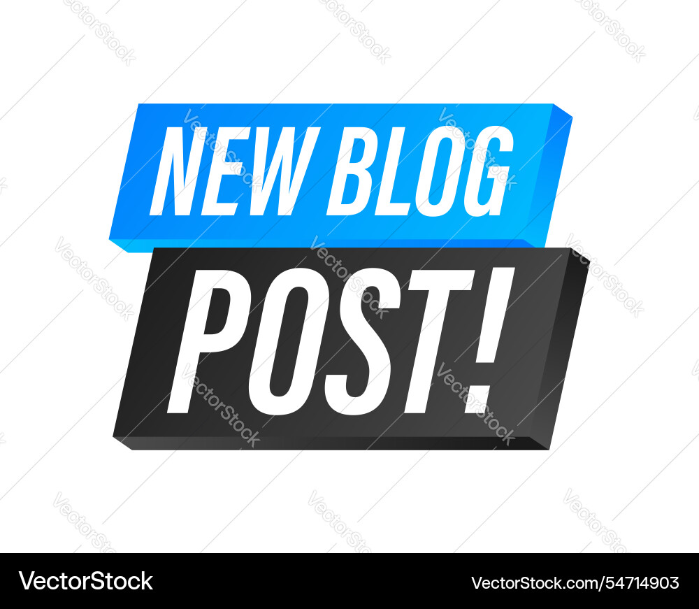 New blog post sign informing about latest content Vector Image