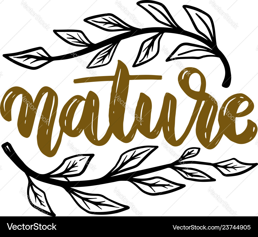 Nature lettering phrase on floral background Vector Image