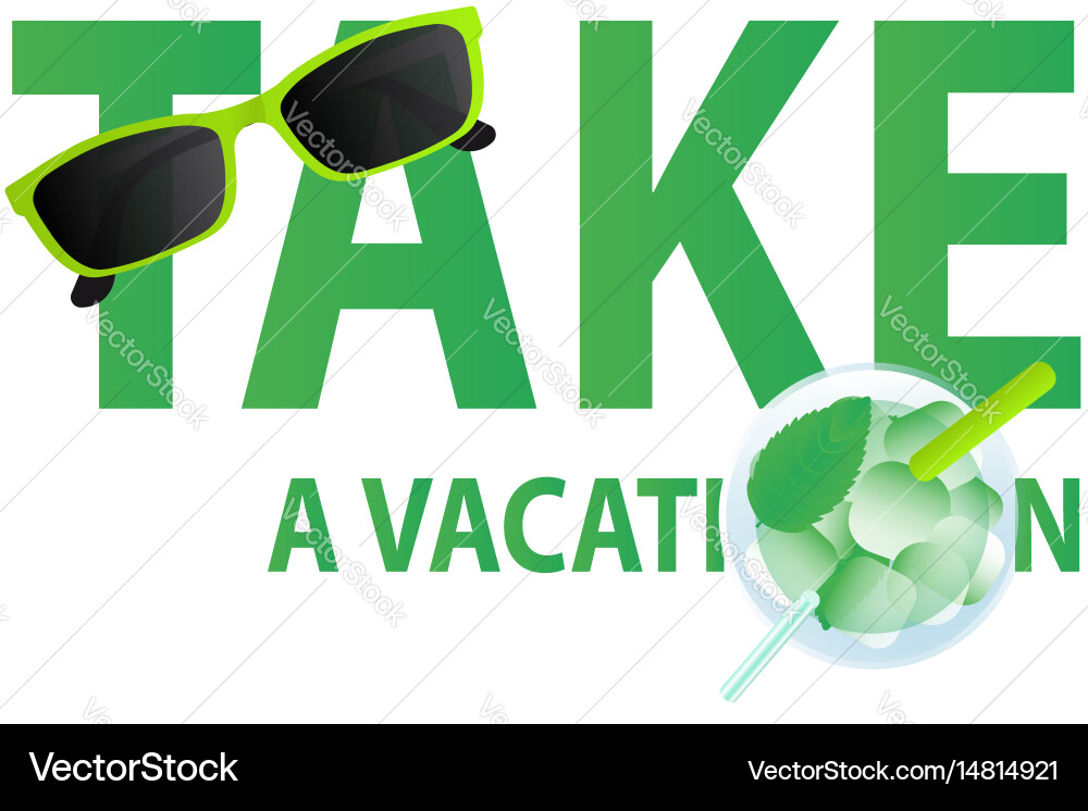 Take a vacation Royalty Free Vector Image - VectorStock