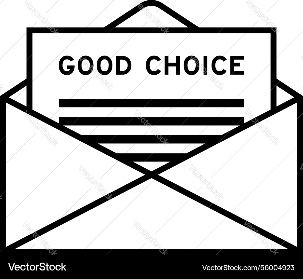 Envelope and letter sign with word good choice Vector Image