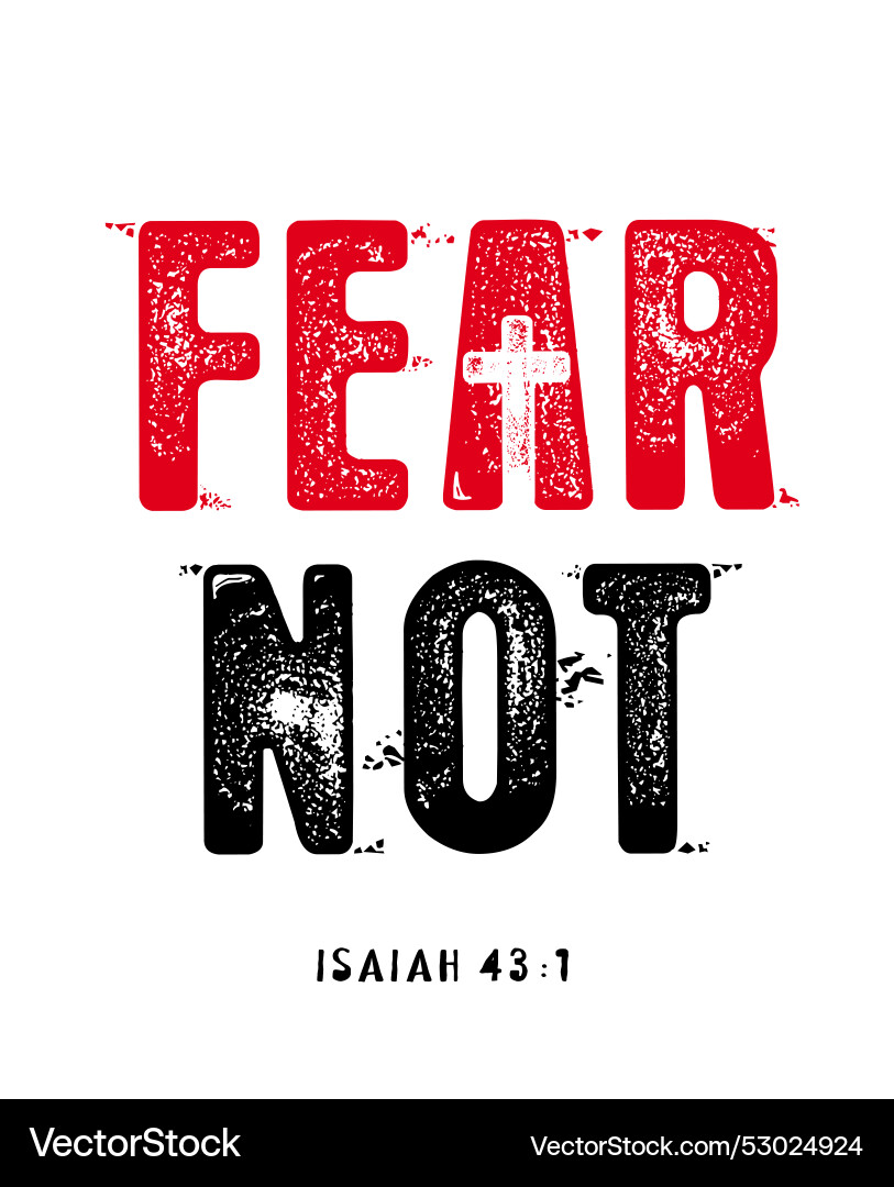 Fear not - strong christian quote from the bible Vector Image