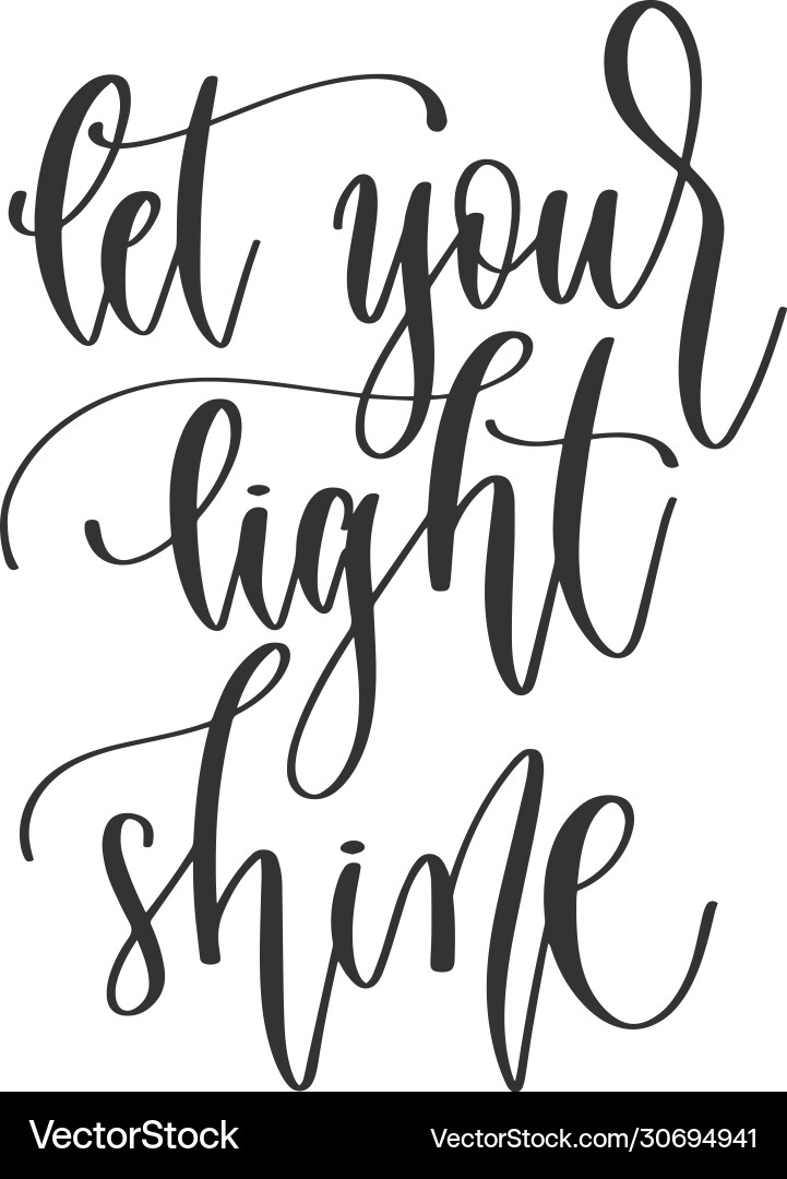Let your light shine - hand lettering inscription Vector Image
