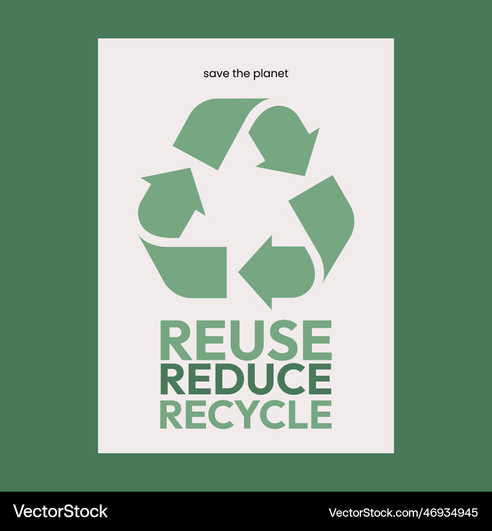 Reuse reduce recycle poster with sign Royalty Free Vector Reuse reduce recycle poster with sign Royalty Free Vector