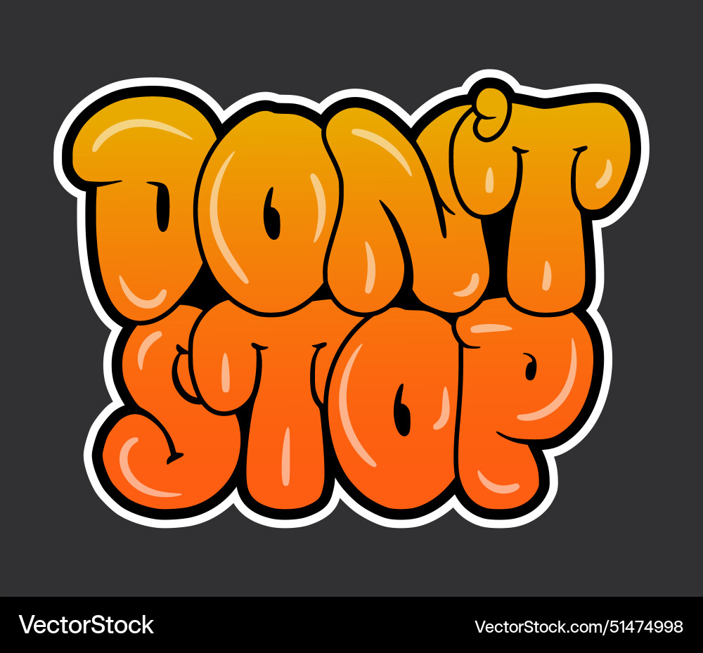 Dont stop graffiti art typography t shirt design Vector Image