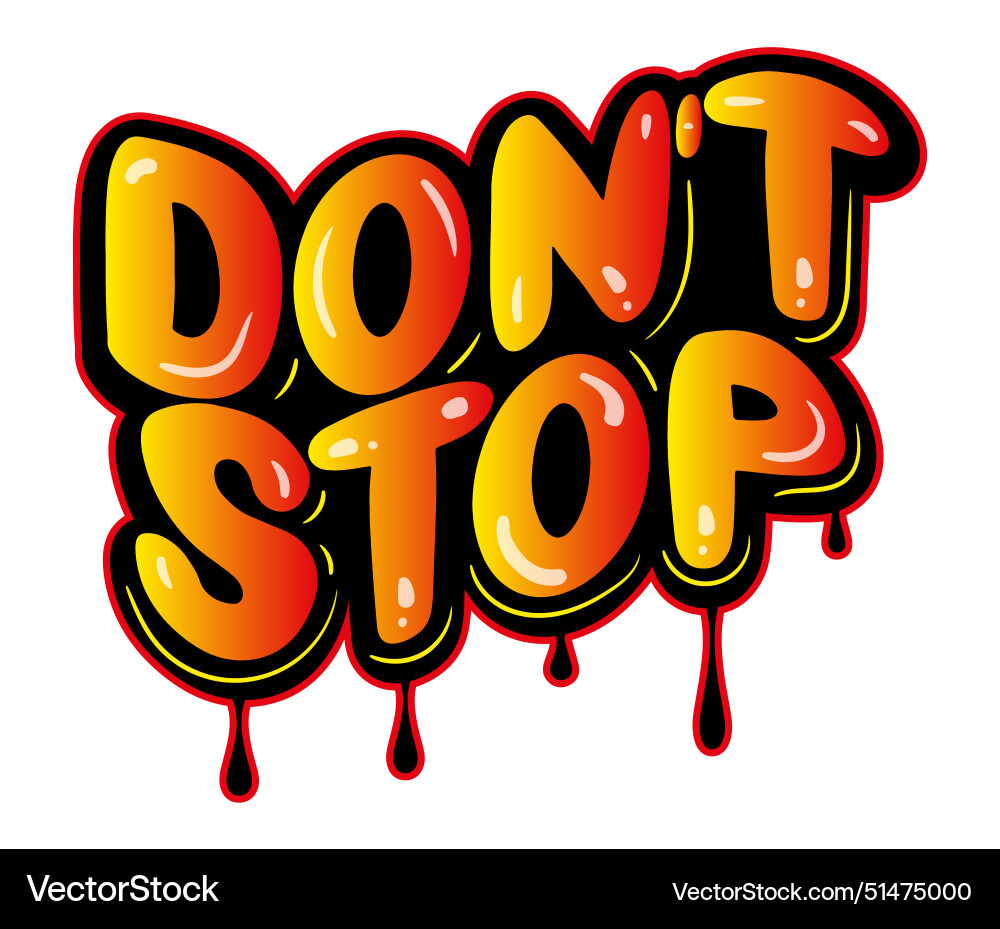 Dont stop graffiti art typography t shirt design Vector Image