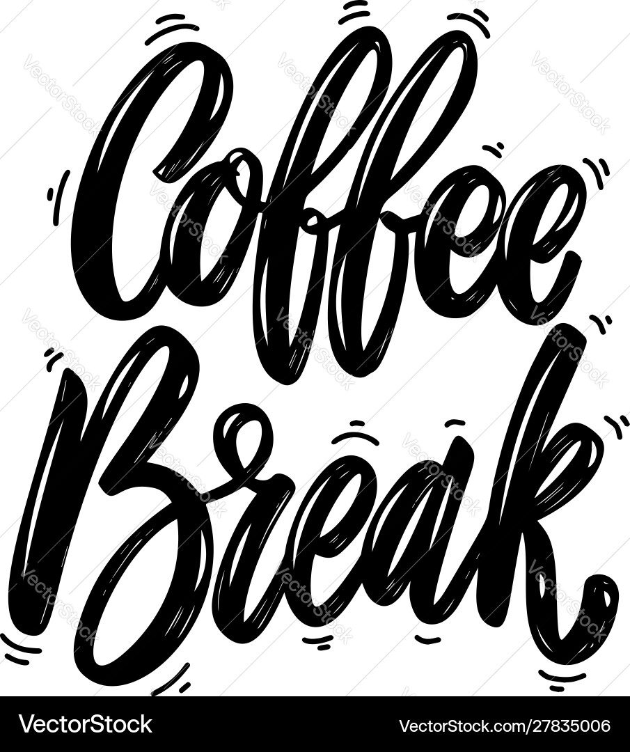 Coffee break lettering phrase isolated on white Vector Image