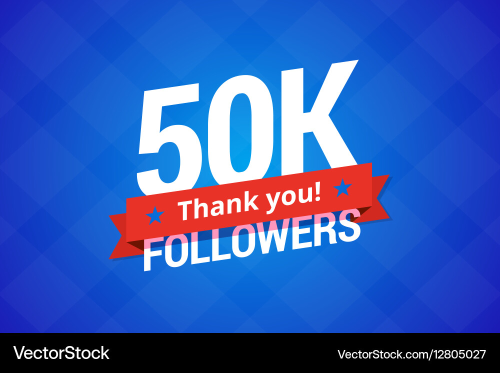 50000 followers Royalty Free Vector Image - VectorStock