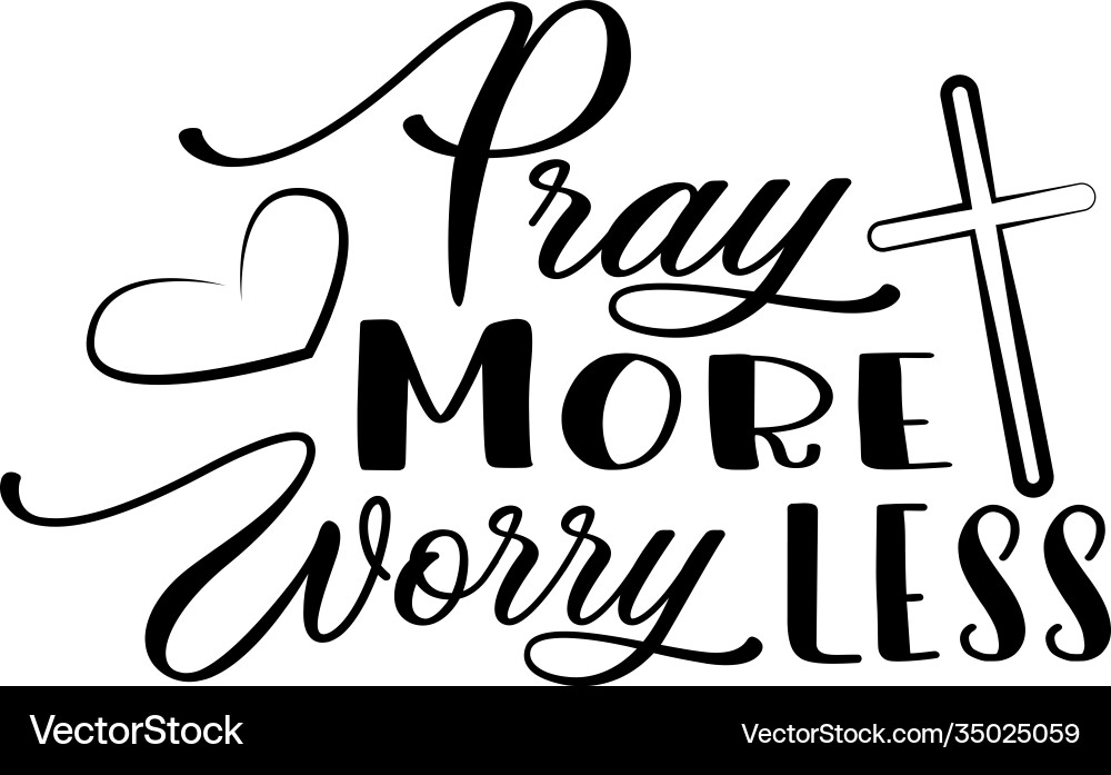 Pray More Worry Less - Christian Phrase Royalty Free Vector