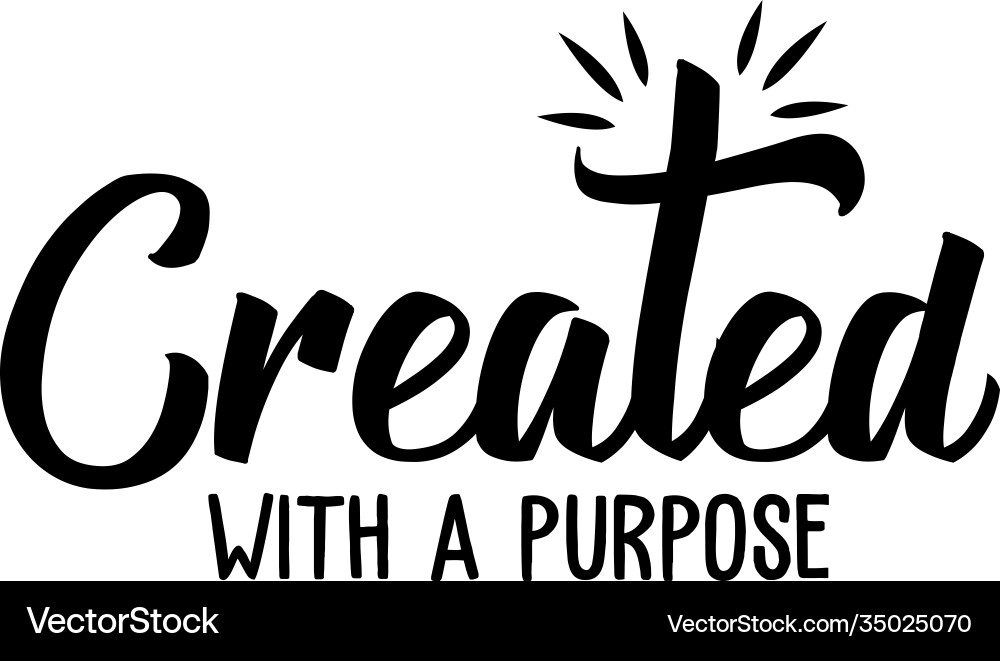 Created with a purpose on white background Vector Image