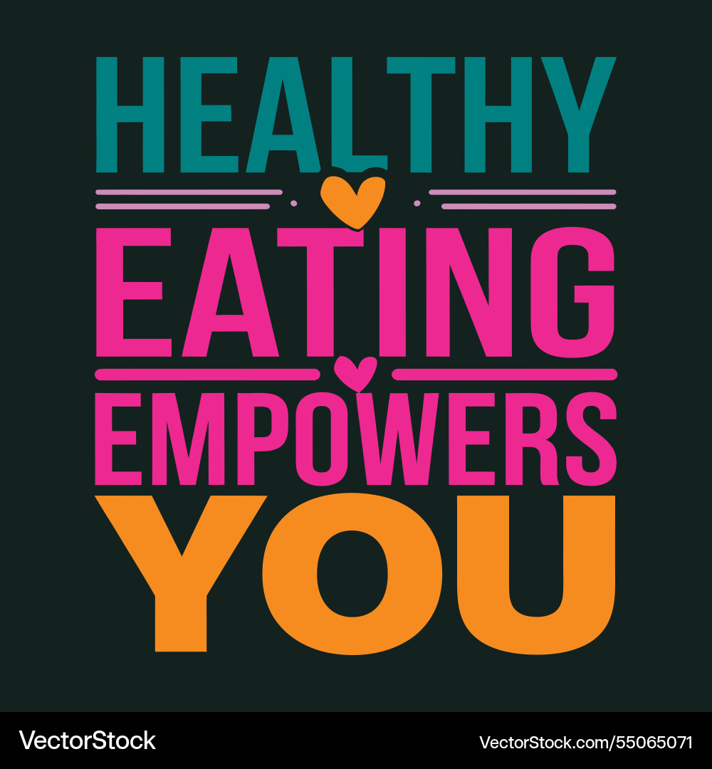Healthy eating empowers you motivational Vector Image