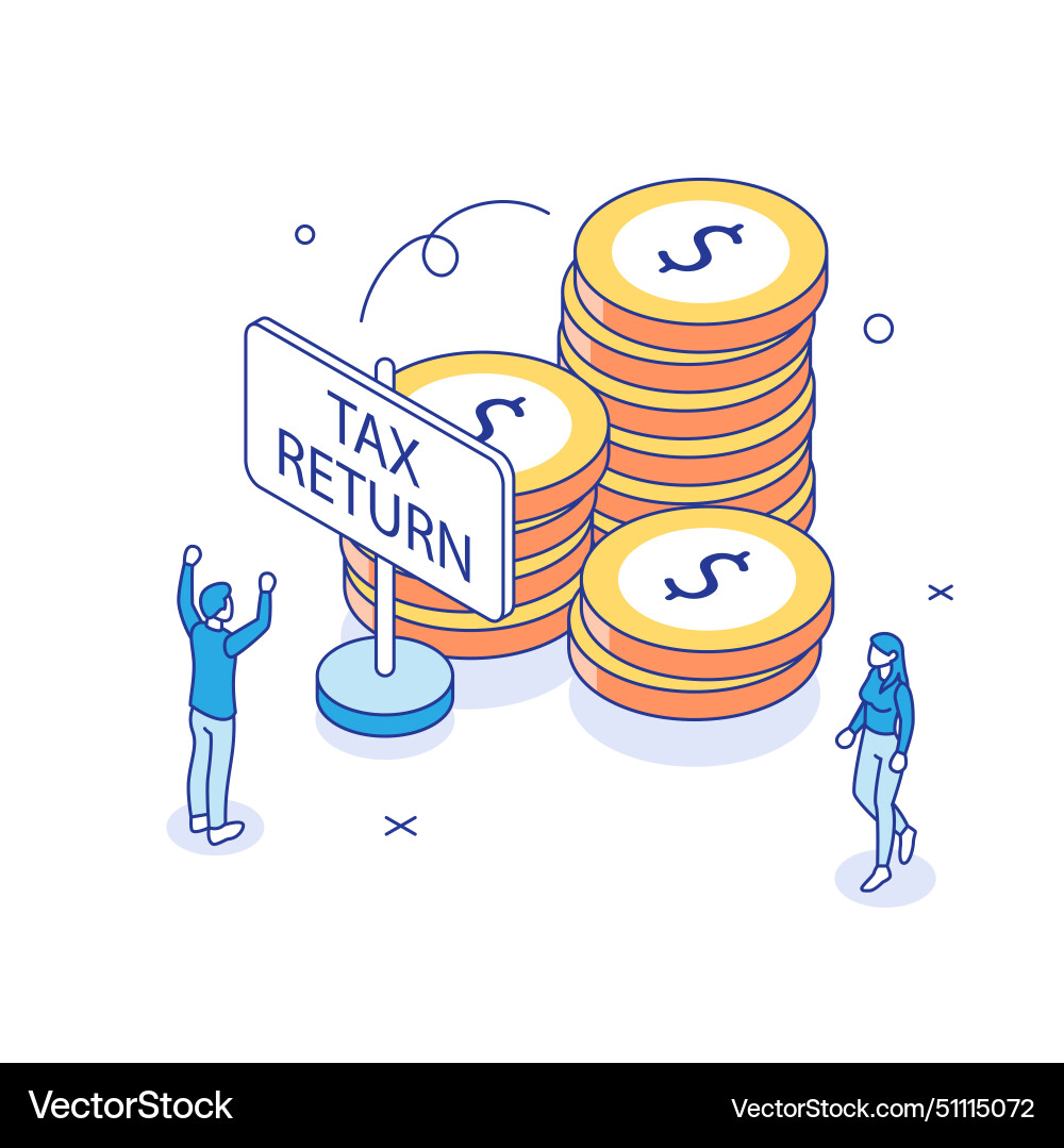 Tax return concept isometric Royalty Free Vector Image