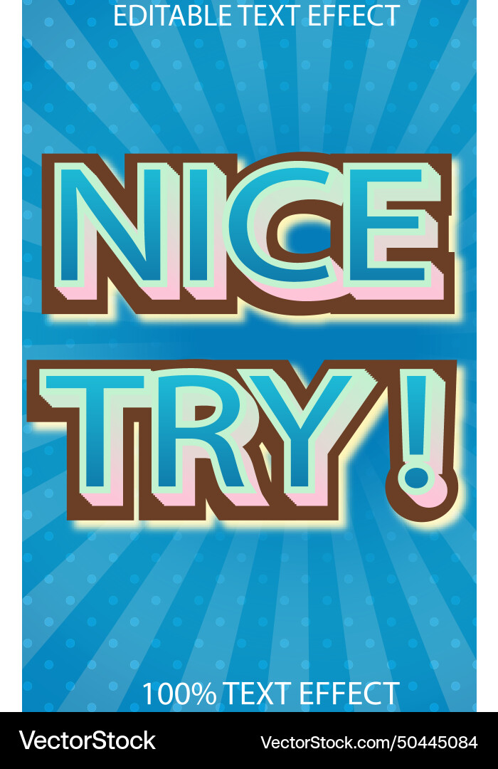 Nice try comic style text effect Royalty Free Vector Image