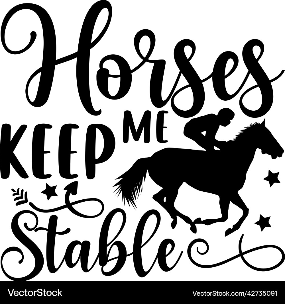 Horse Keeps Me Stable Royalty Free Vector Image