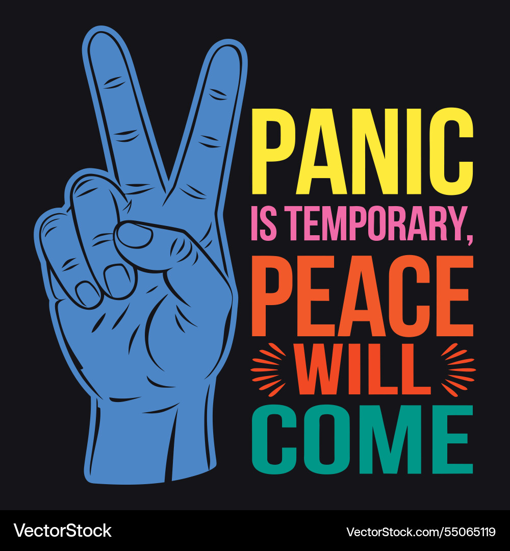 Panic is temporary peace will come mental health Vector Image
