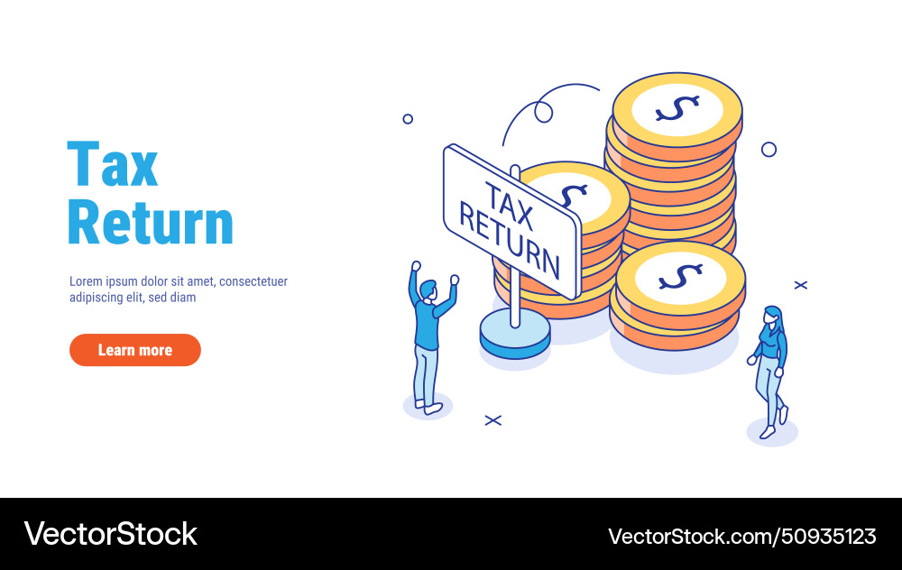 Tax return concept isometric Royalty Free Vector Image
