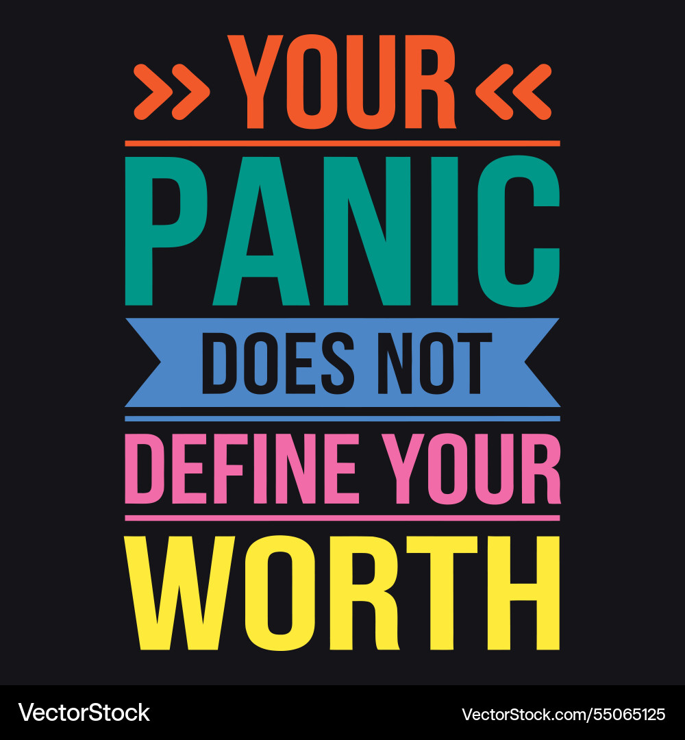 Your panic does not define worth mental Royalty Free Vector