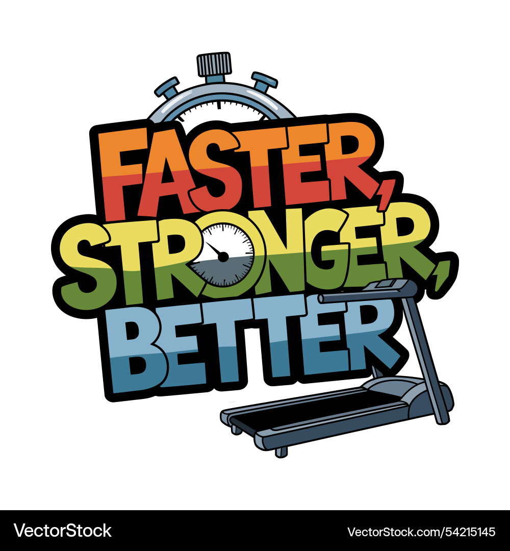 Faster stronger better athletic trainer t-shirt Vector Image