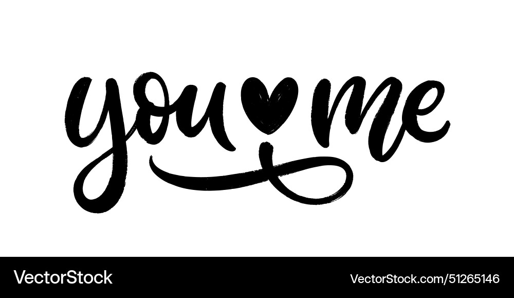 You me hand drawn calligraphy text composition Vector Image