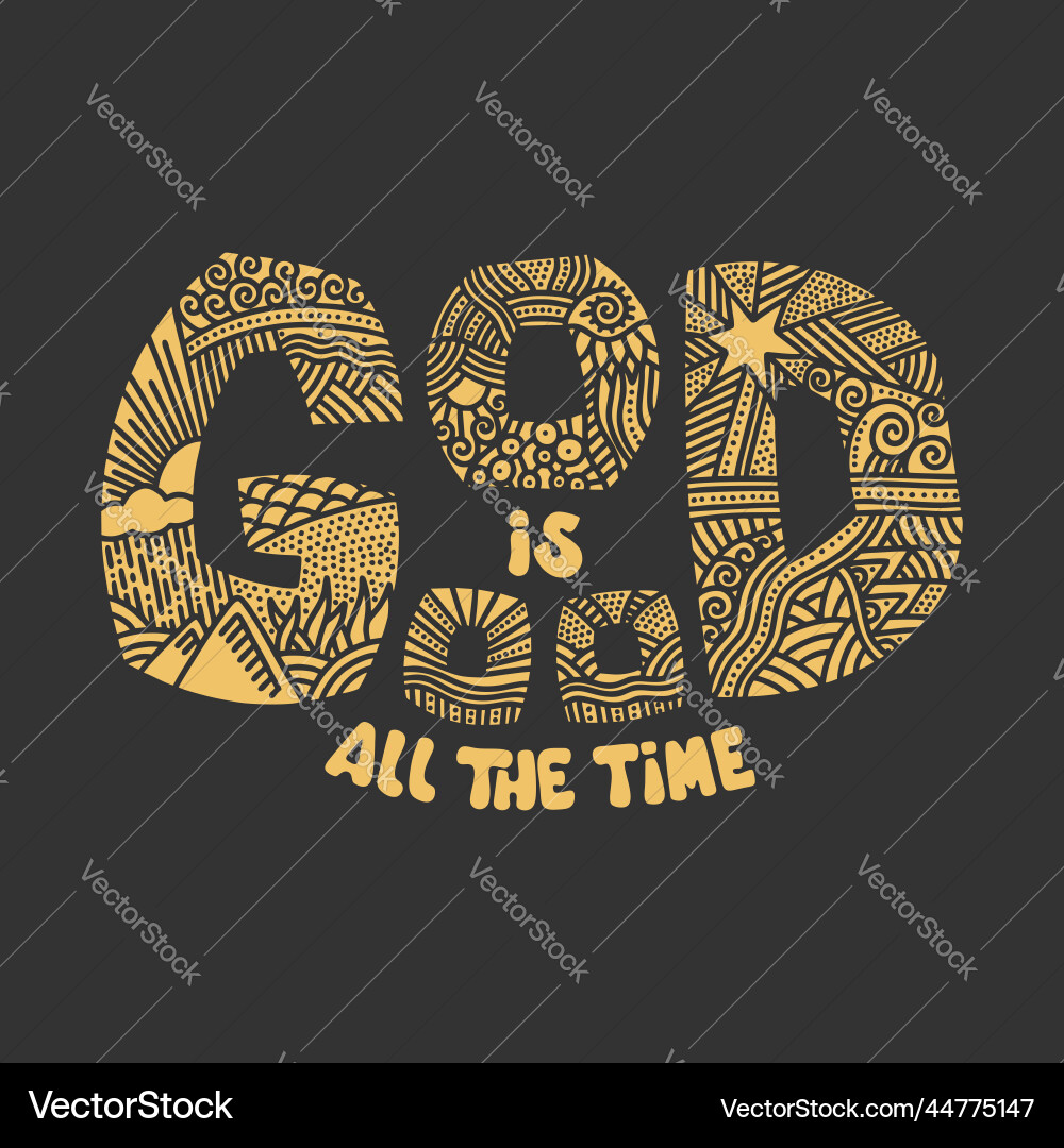 God is good all the time Royalty Free Vector Image