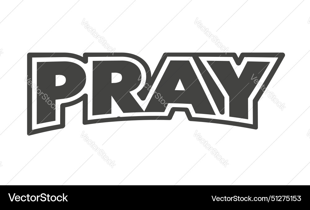 Pray phrase retro typography handwriting isolated Vector Image