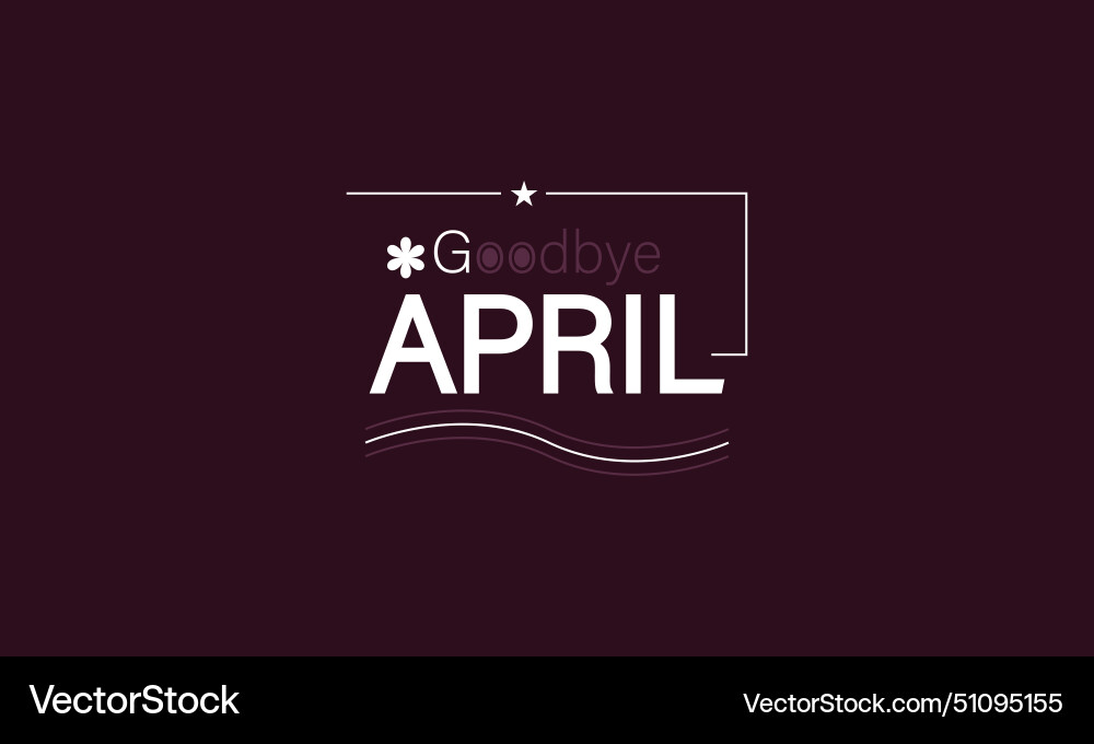 Art of goodbye april text design Royalty Free Vector Image