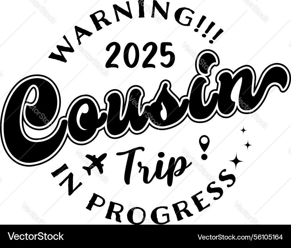 Warning 2025 cousin weekend in progress 02 Vector Image