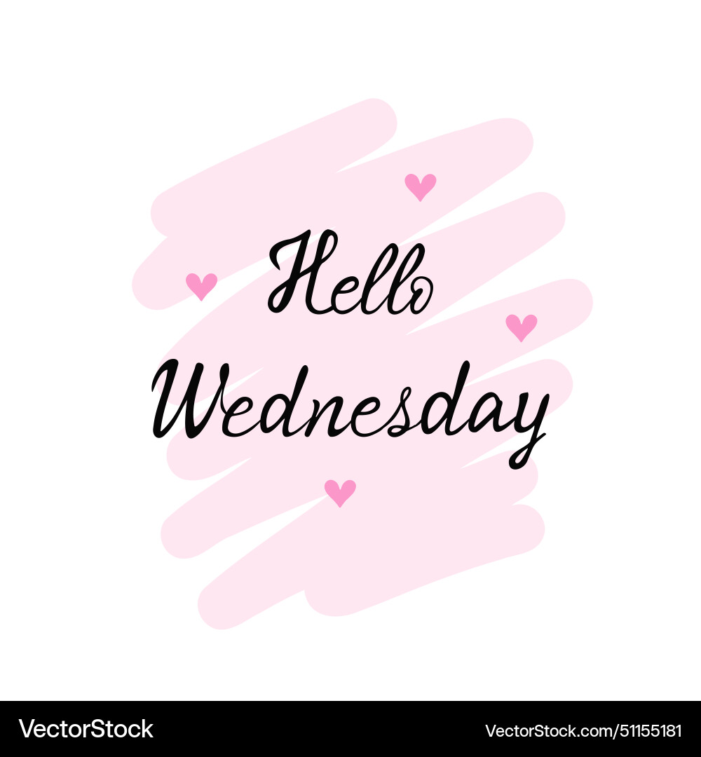 Hello wednesday day of week for printing Vector Image