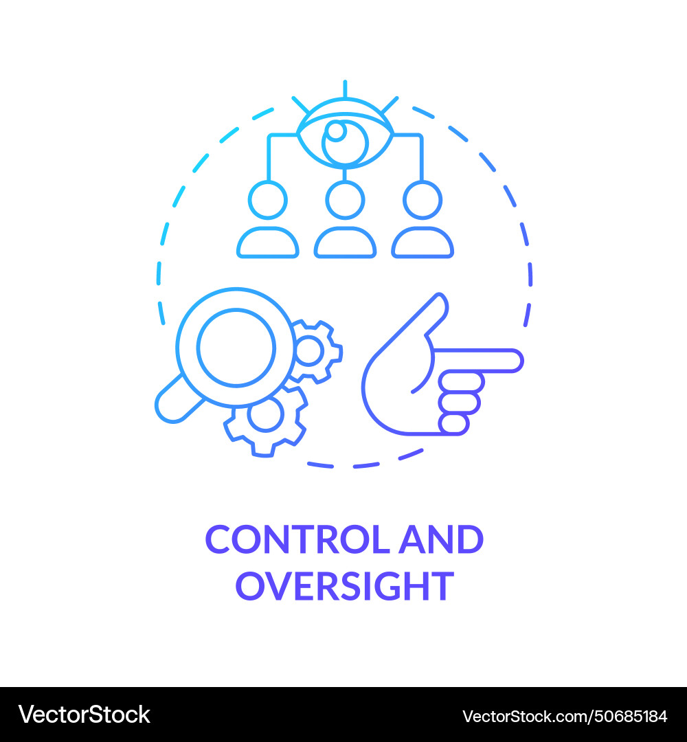 Control and oversight blue gradient concept icon Vector Image