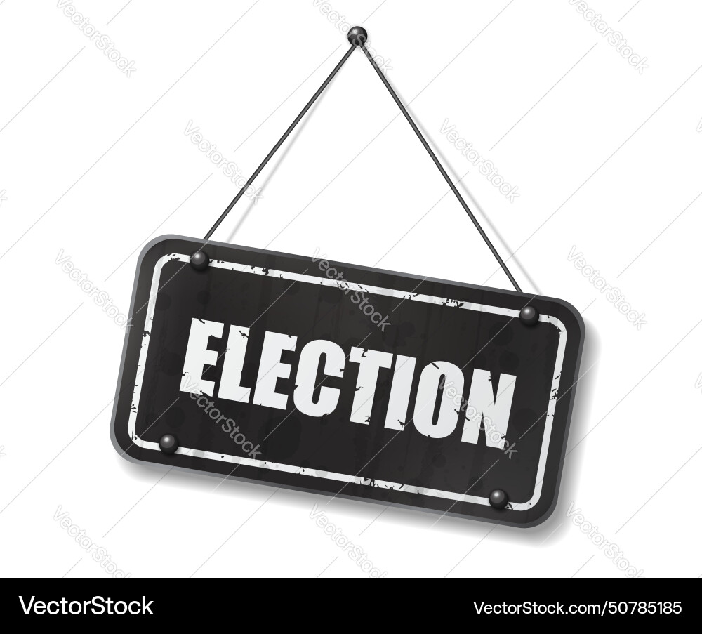 Vintage old black sign with election text Vector Image