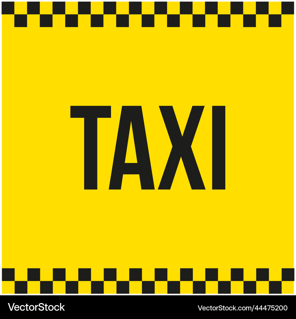 Taxi sign yellow cab driver Royalty Free Vector Image