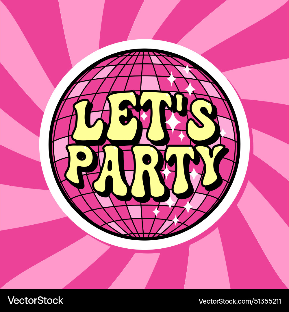 Lets party groovy lettering pink sticker Vector Image