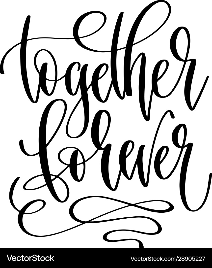 Together forever hand lettering inscription Vector Image
