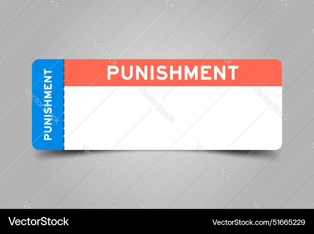 Blue and orange color ticket with word punishment Vector Image