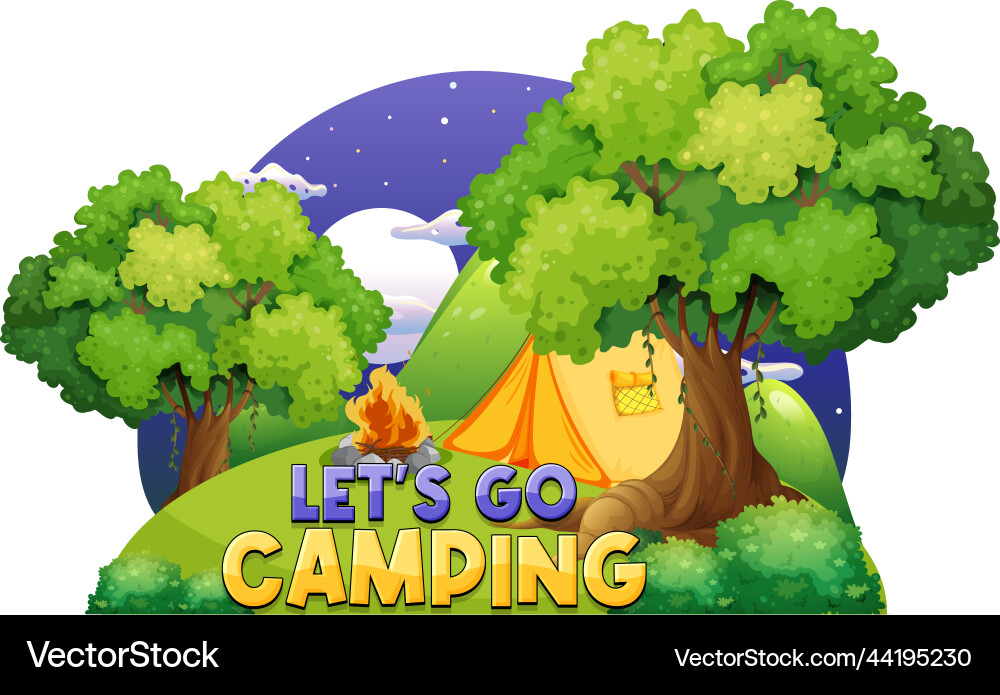 Camping tent with lets go text Royalty Free Vector Image