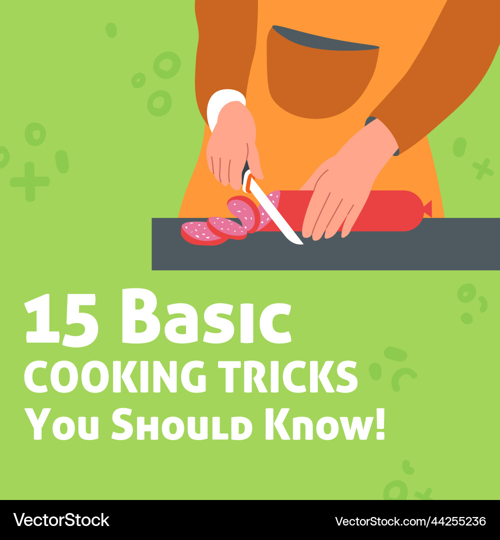 Basic cooking tricks you should know preparing Vector Image