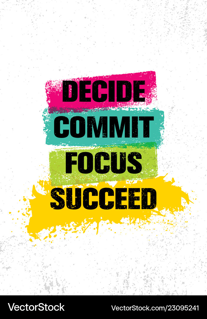 Decide commit focus succeed inspiring creative Vector Image