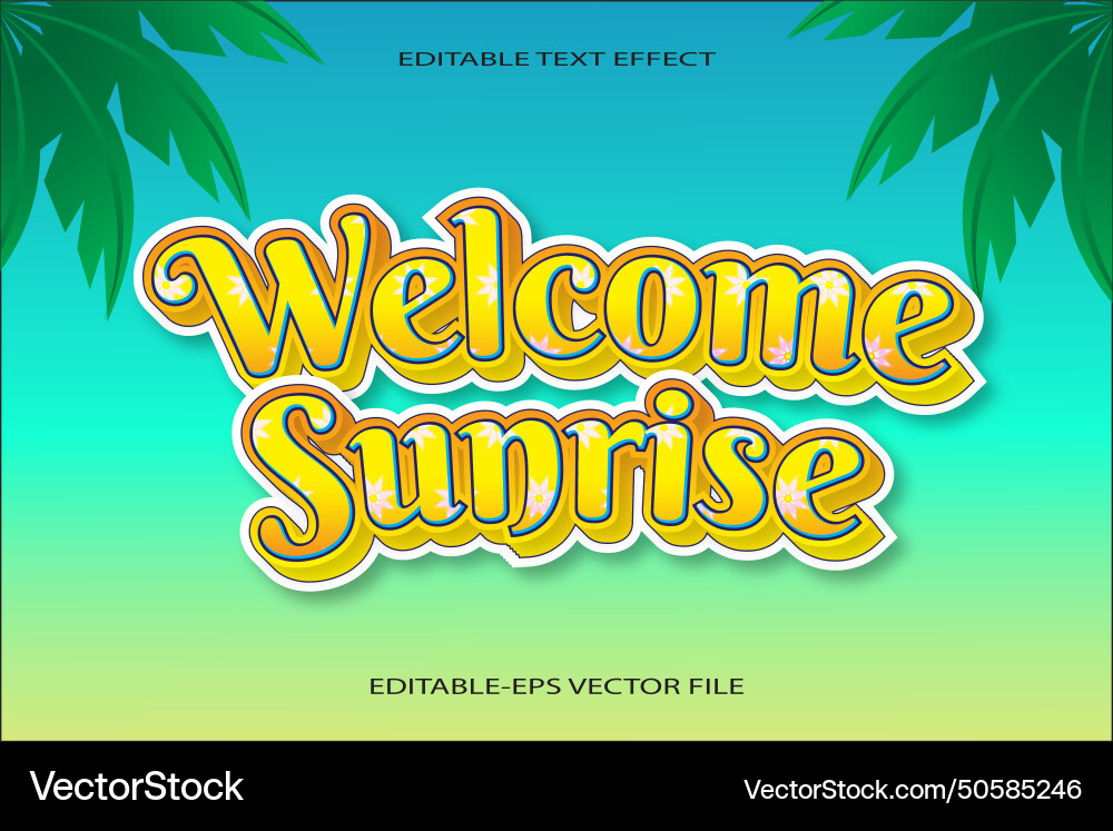 Welcome sunrise editable text effect 3d cartoon Vector Image