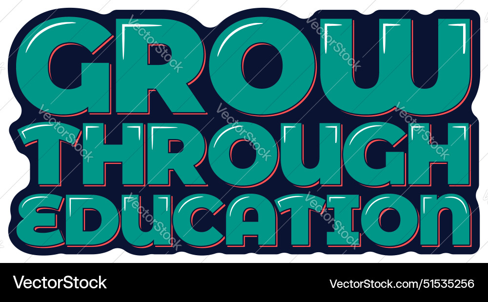 Grow through education lettering design Royalty Free Vector