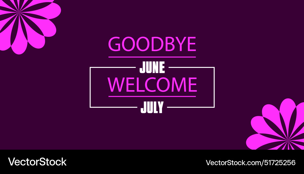 June farewell july arrival Royalty Free Vector Image