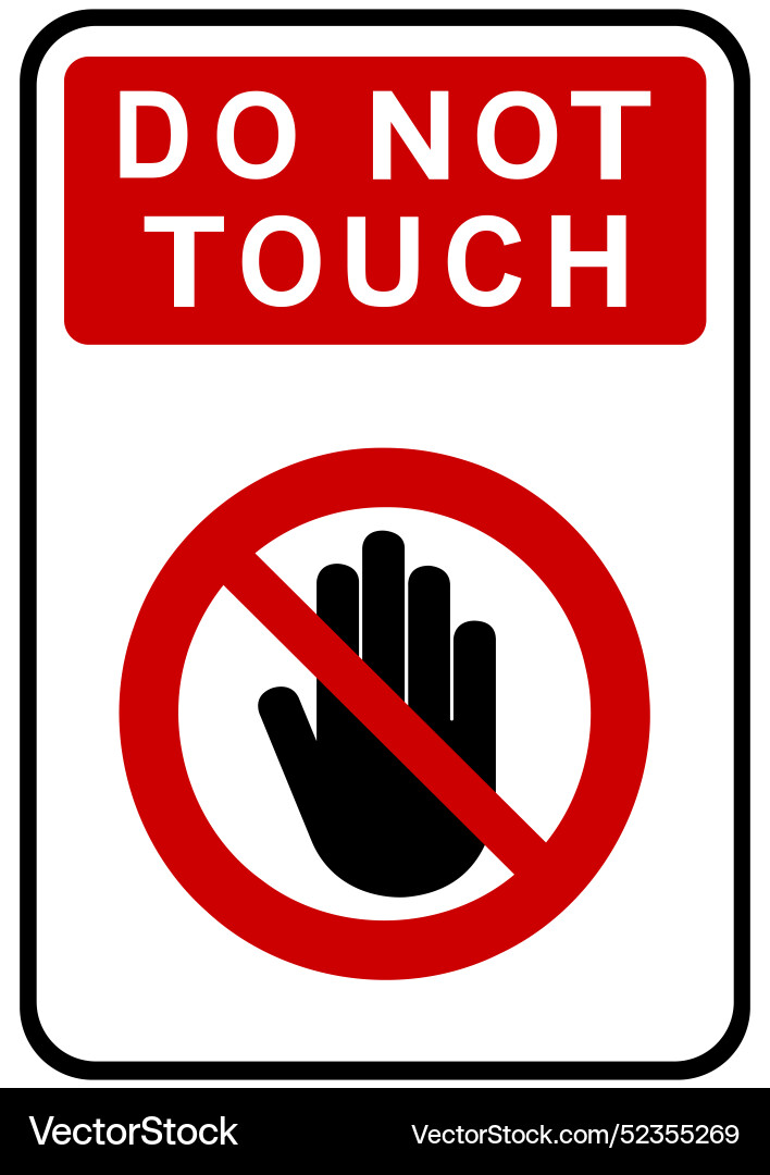 Do not touch sign Royalty Free Vector Image - VectorStock