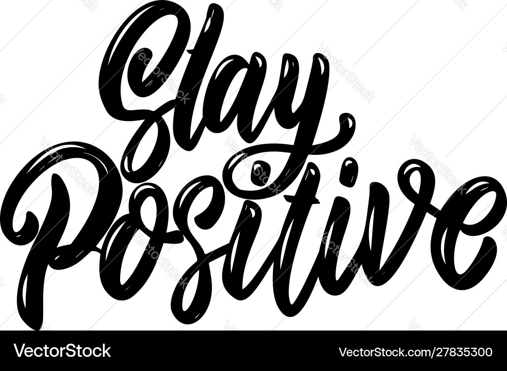Stay positive lettering phrase design element Vector Image
