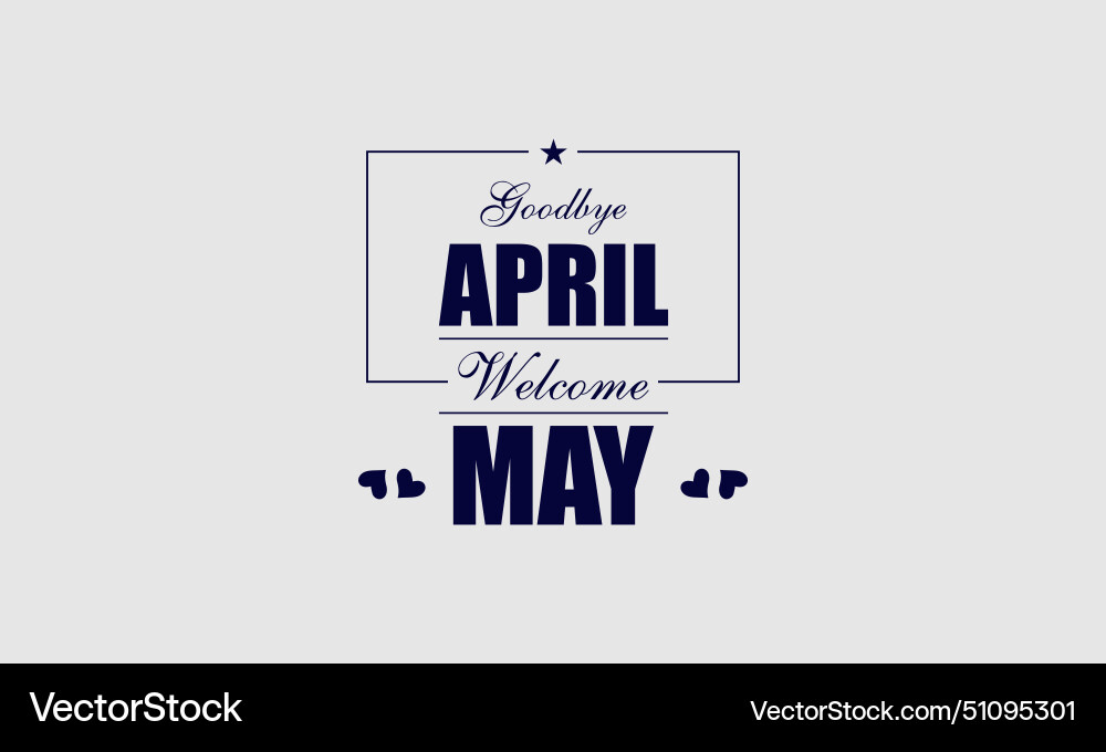 Farewell to april hello may a visual celebration Vector Image