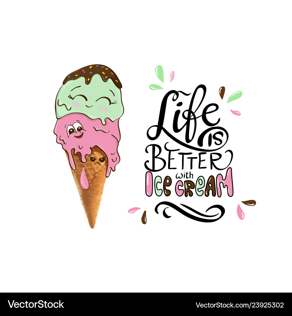 Life Is Better With Ice Cream Slogan Print Vector Image
