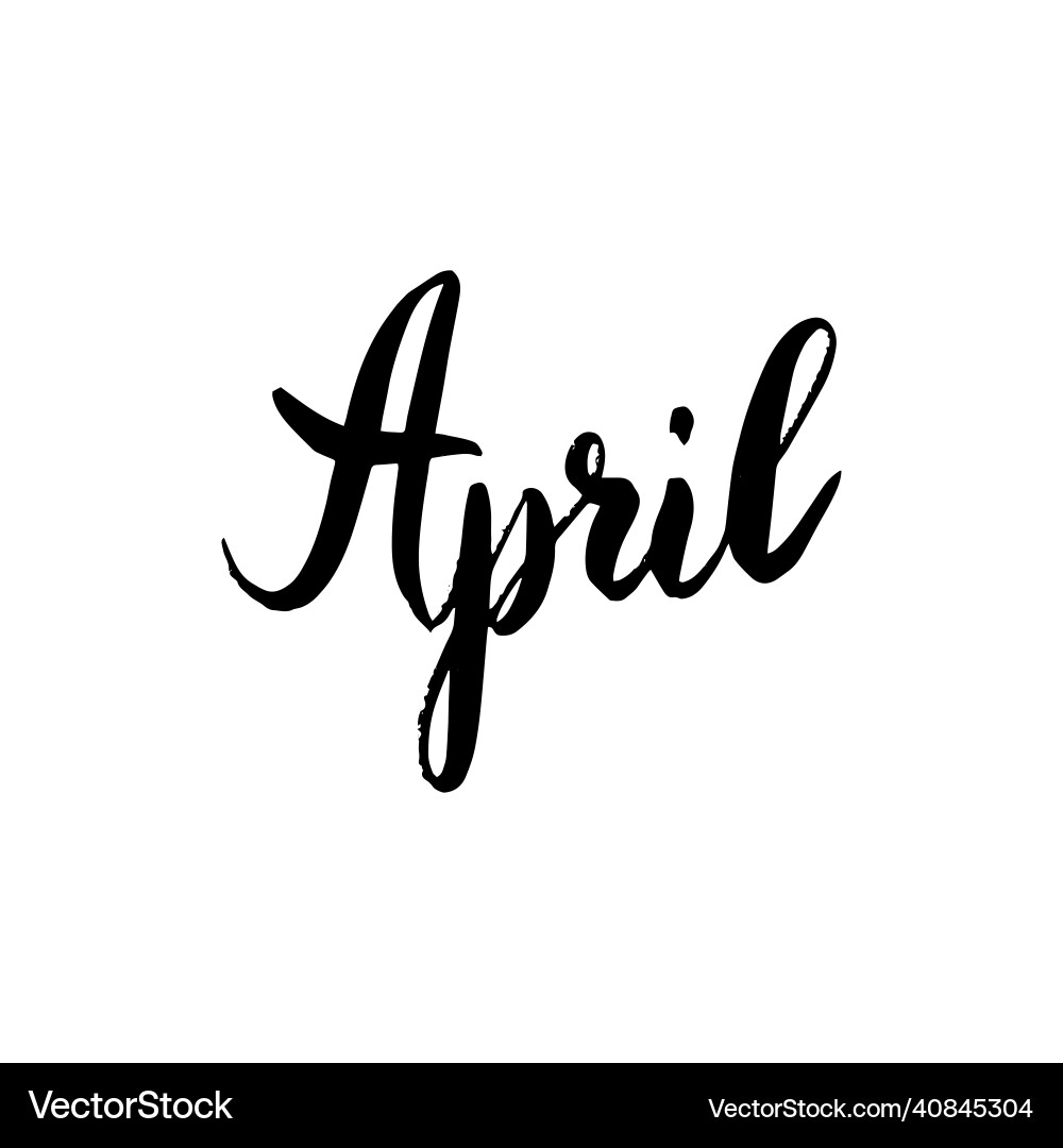 April handwritten brush lettering Royalty Free Vector Image