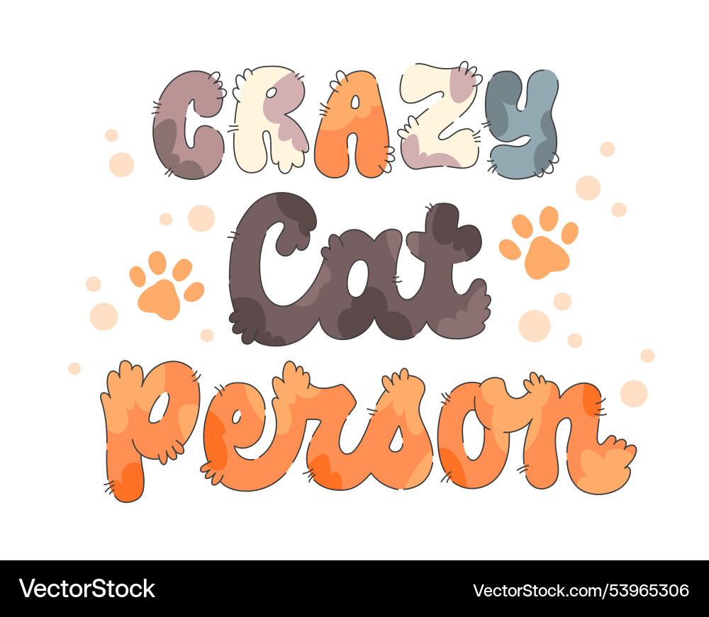Crazy cat personsoft and fluffy lettering Vector Image