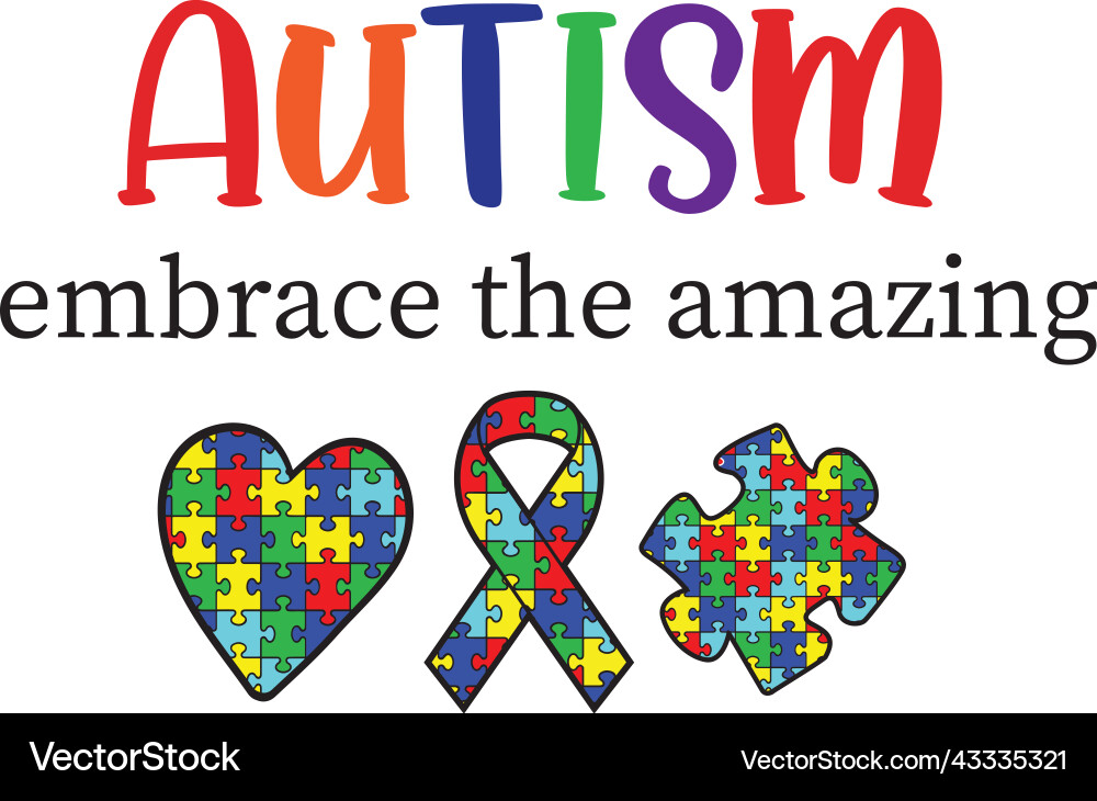 Autism embrace the amazing Royalty Free Vector Image