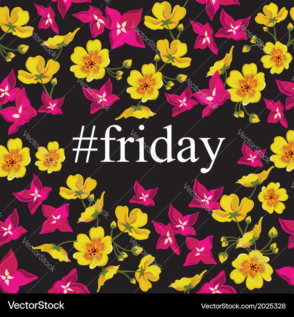 Abstract poster with tag friday floral background Vector Image